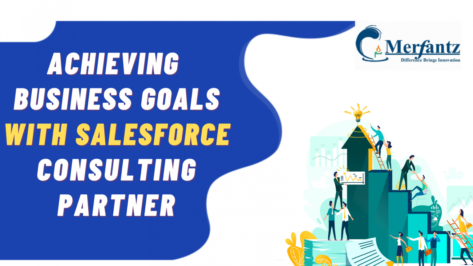 Achieving Business goals with Salesforce consulting Partner Achieving Business goals with Salesforce consulting Partner