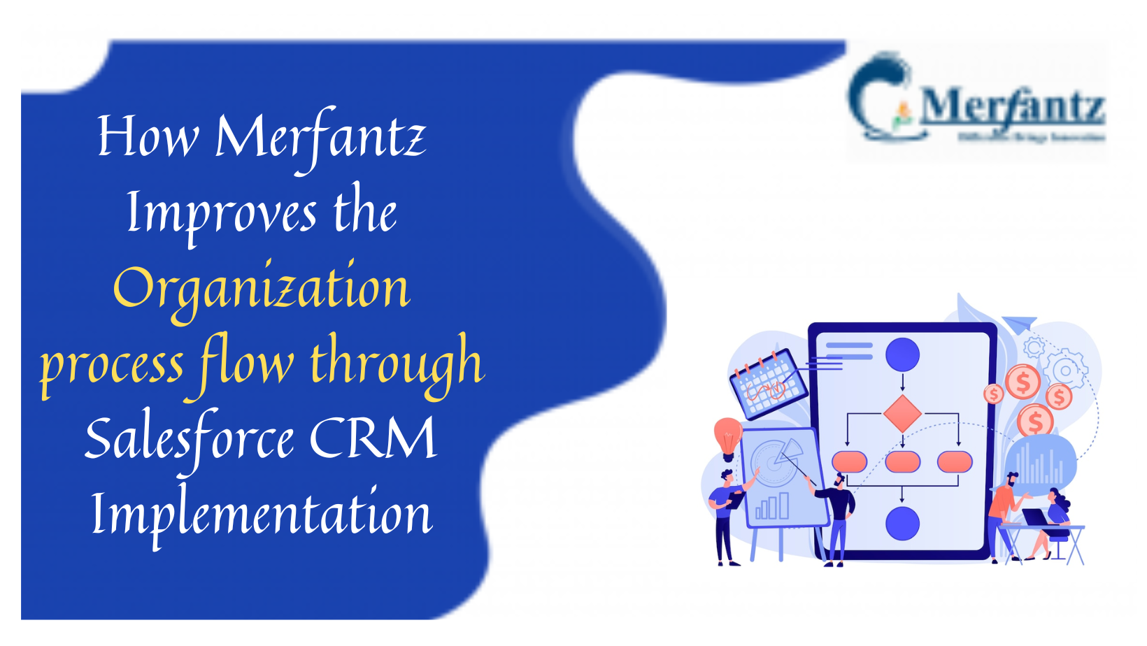 How Merfantz Improves The Organization Process Flow Through Salesforce