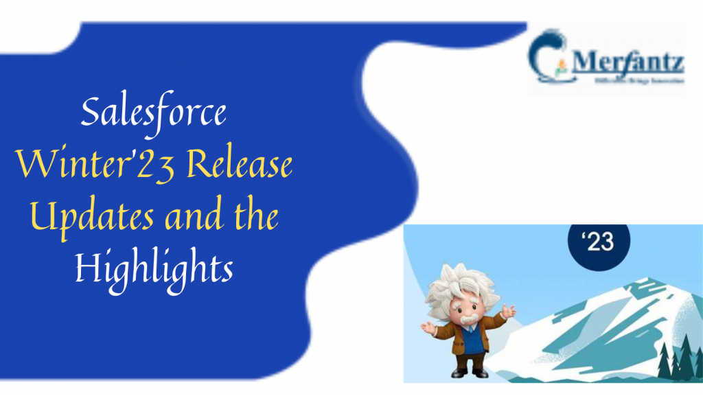 Salesforce Winter'23 Release Updates and the Highlights