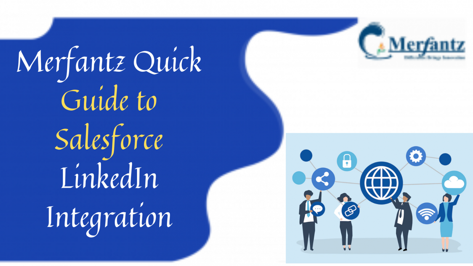 Merfantz Quick Guide To Salesforce Linkedin Integration