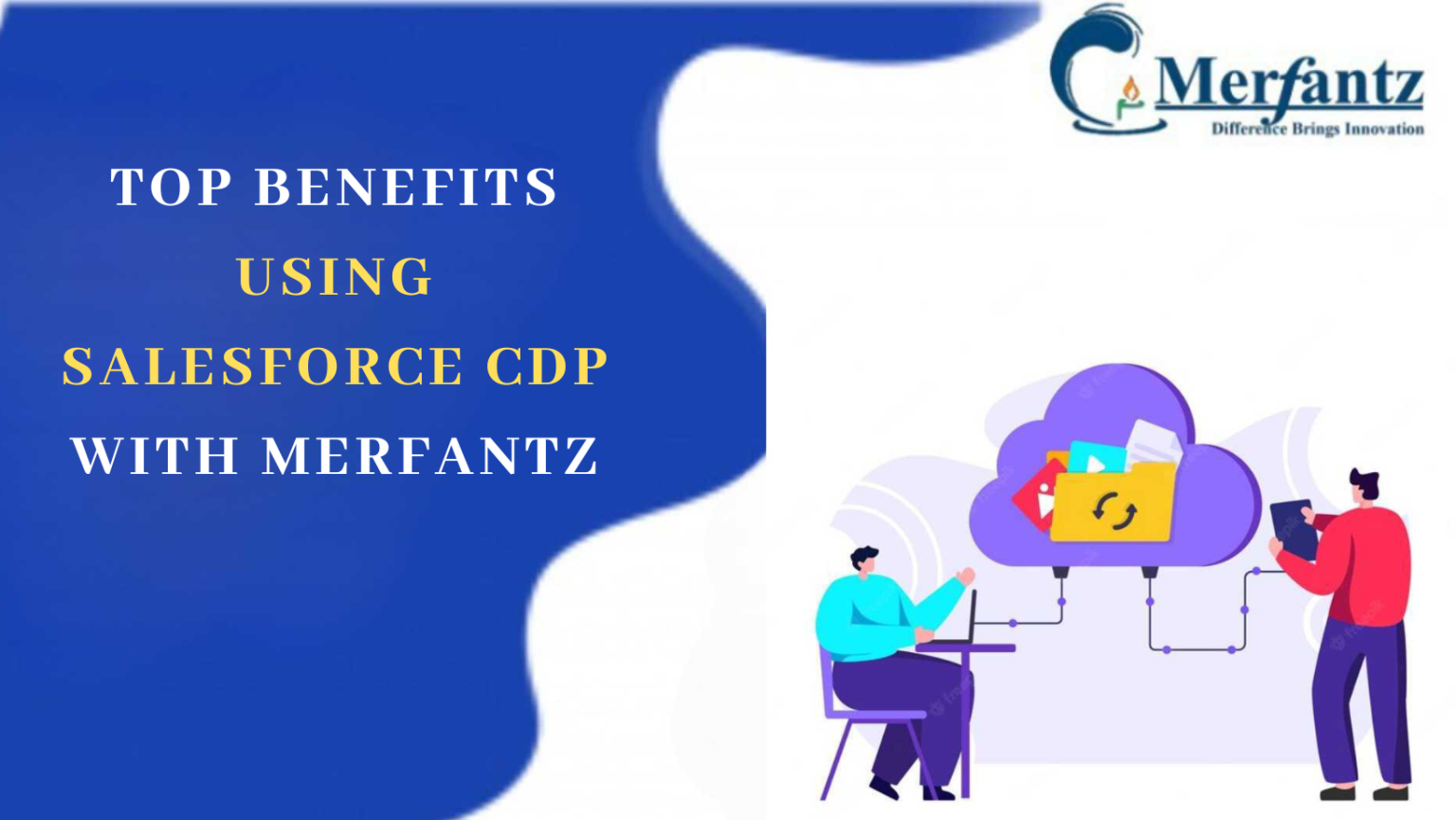 Top Benefits using Salesforce CDP with Merfantz
