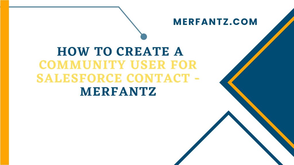 how-to-create-a-community-user-for-salesforce-contact