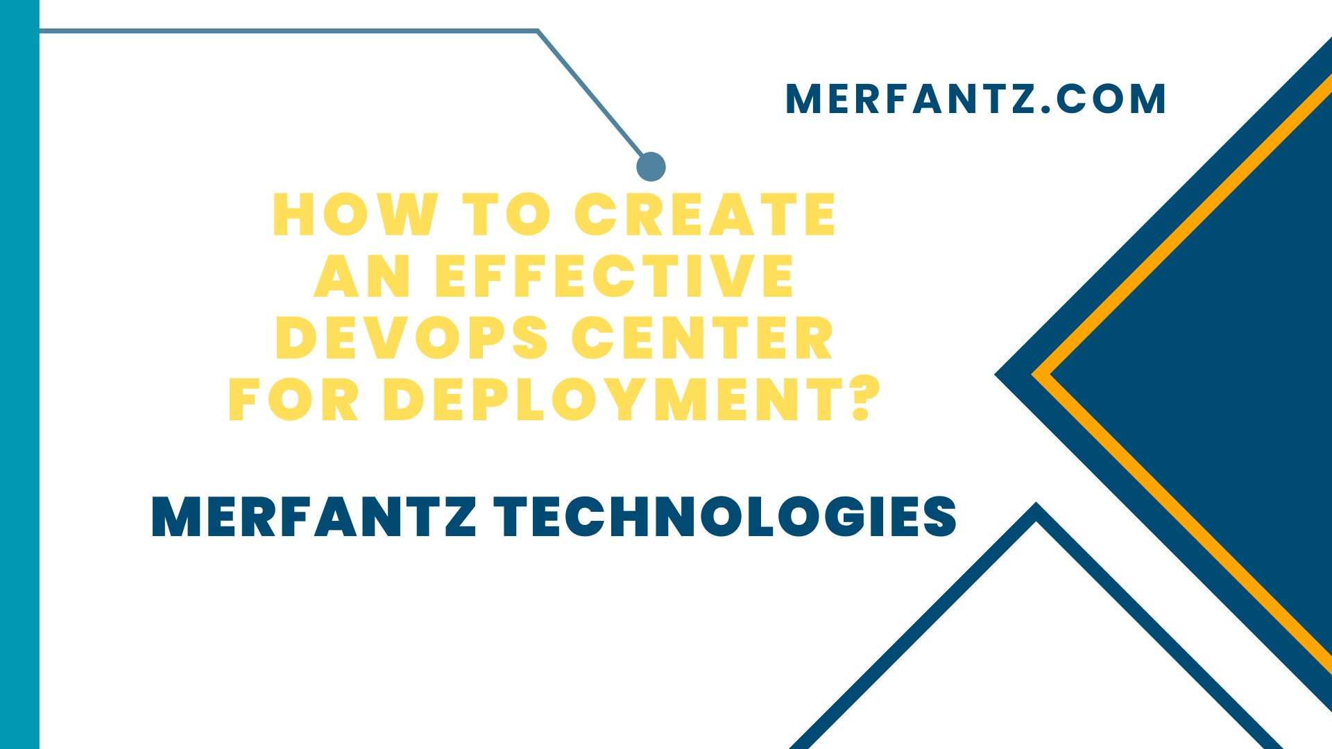 How To Create An Effective Devops Center For Deployment Merfantz