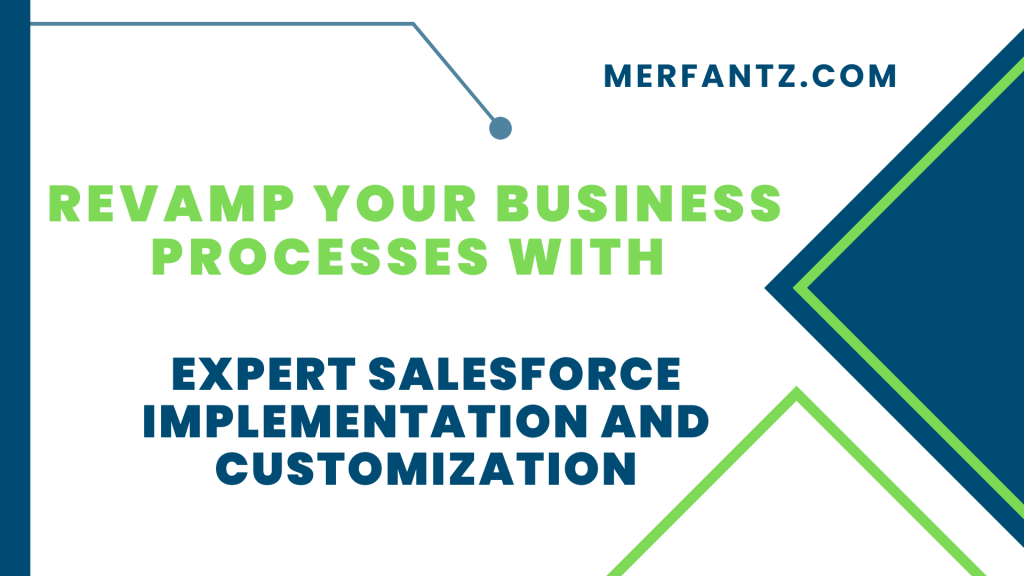 Revamp: Salesforce Implementation and Customization Revamp: Salesforce Implementation and Customization