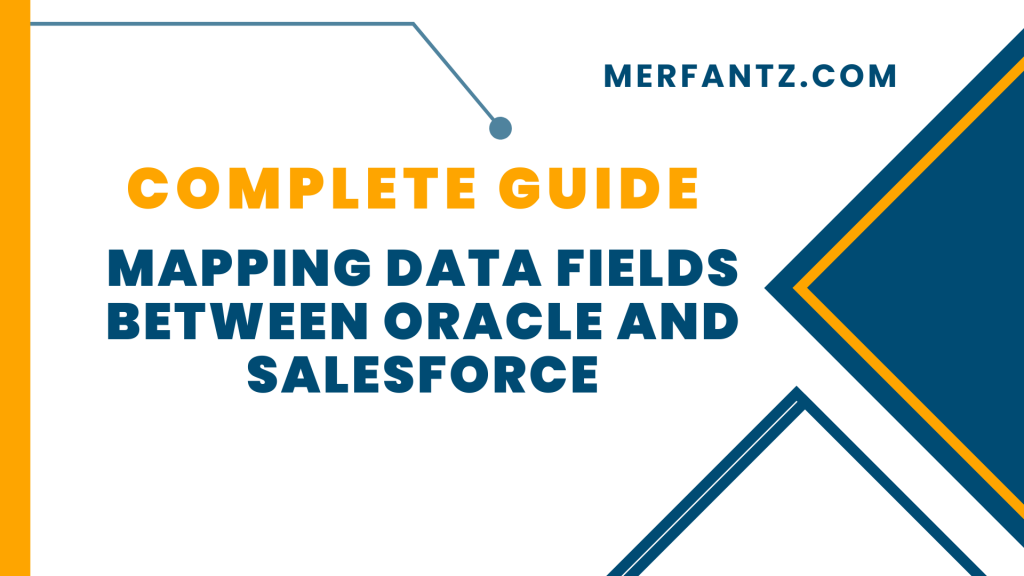 Data Field Mapping Oracle Salesforce | Complete Guide