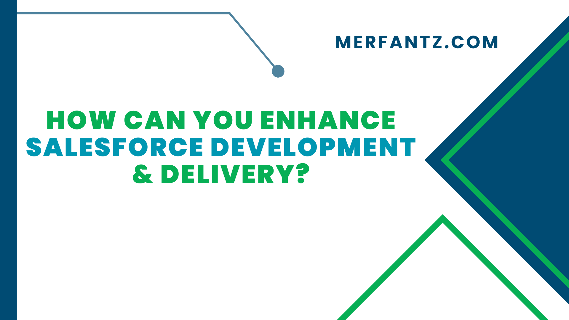 Enhance Salesforce Development Delivery | Tips & Strategies