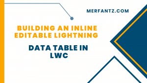 Inline Editable Lightning Data Table in LWC