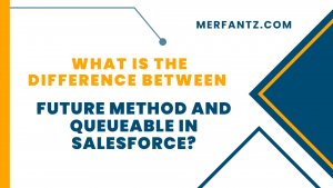 What is the Difference Between Future Method and Queueable in Salesforce?