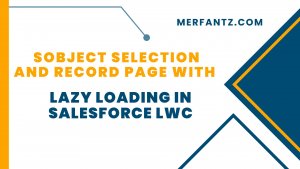 SObject Selection and Record page with Lazy Loading in Salesforce LWC