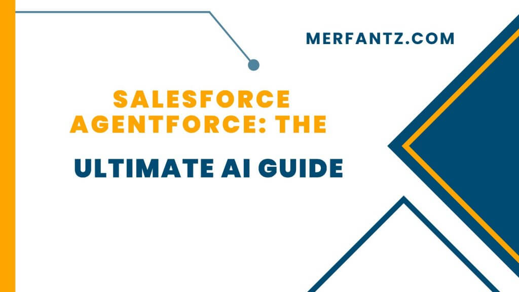 Salesforce Agentforce: The Ultimate AI Guide