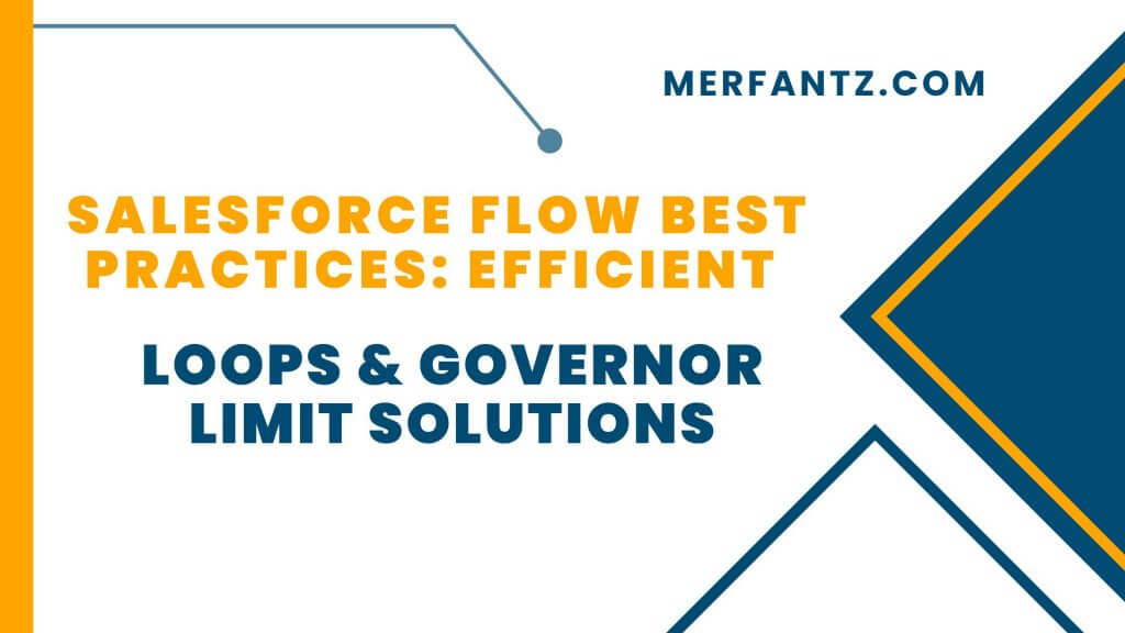 Salesforce Flow Best Practices Efficient Loops And Governor Limit Solutions