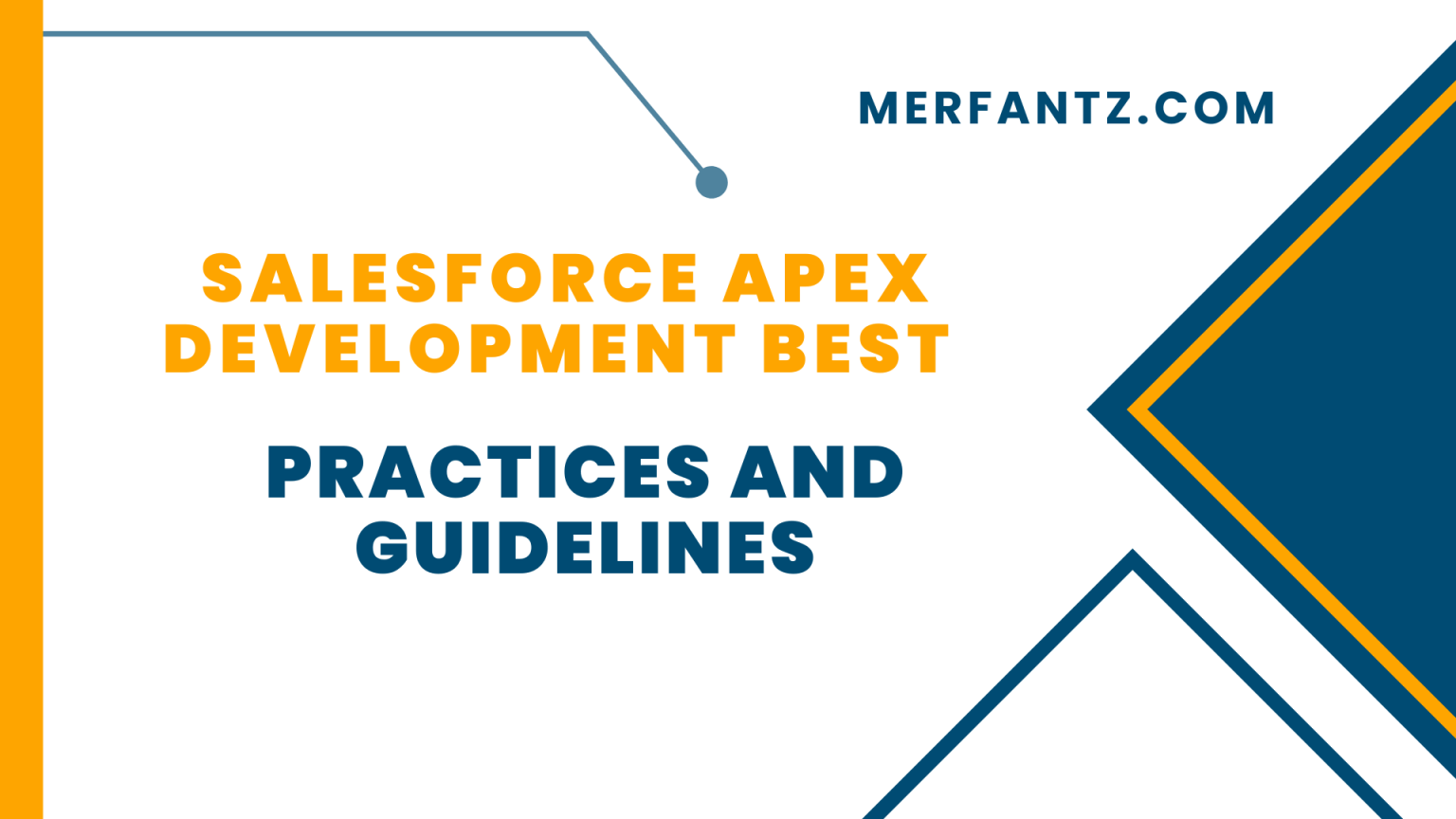 Salesforce Apex Development Best Practices and Guidelines